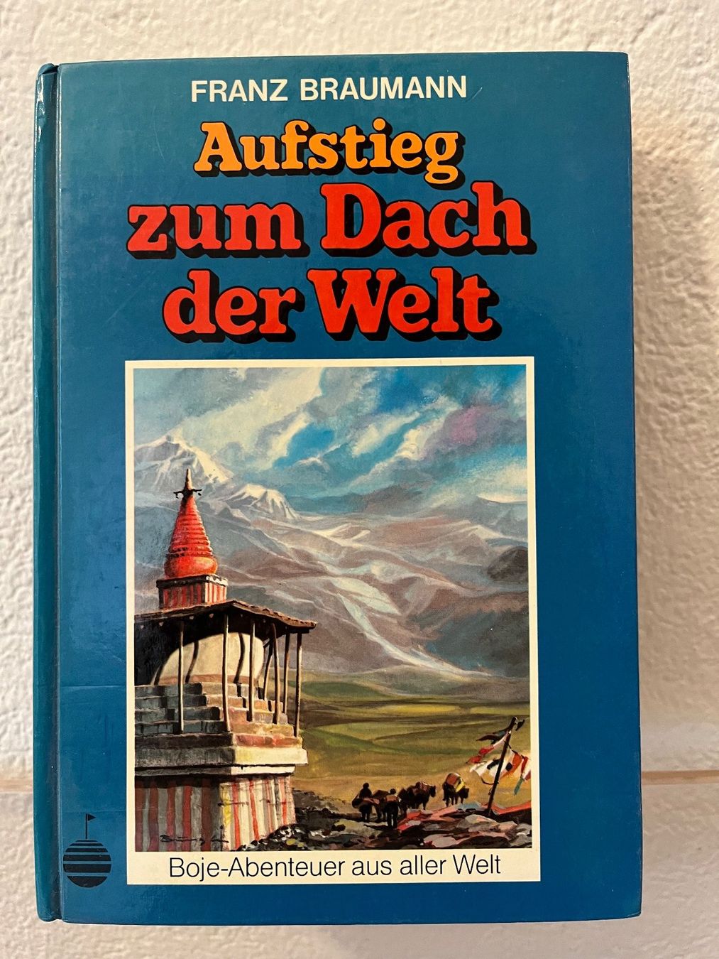 Franz Baumann: "Aufstieg zum Dach der Welt" (Gebraucht) in Adliswil für ...