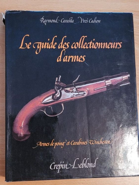 Guide des collectionneurs d'armes, Sig, Parabellum, Revolver (D'occasion) à Choëx pour CHF 10 ...