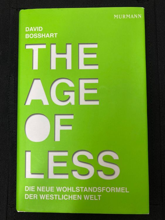The Age of Less, David Bosshart, Die neue Wohlstandsformel (Gebraucht ...