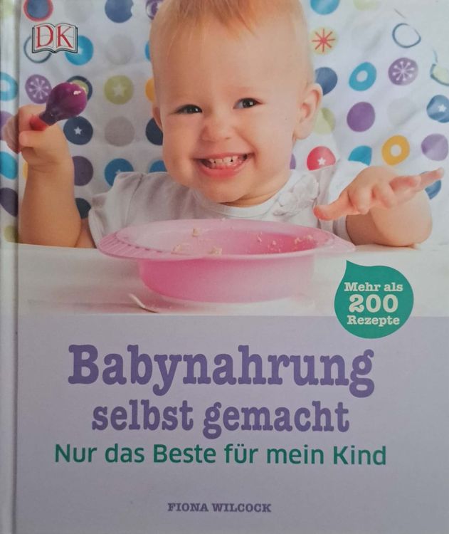 Babynahrung selbst gemacht Mehr als 200 Rezepte | Kaufen auf Ricardo
