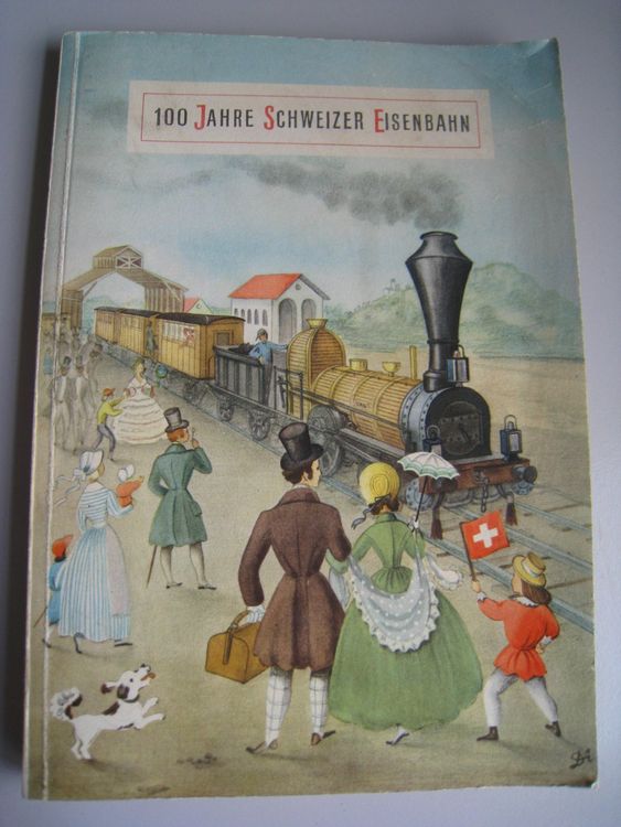 100 Jahre Schweizer Eisenbahn, 1947 | Kaufen auf Ricardo