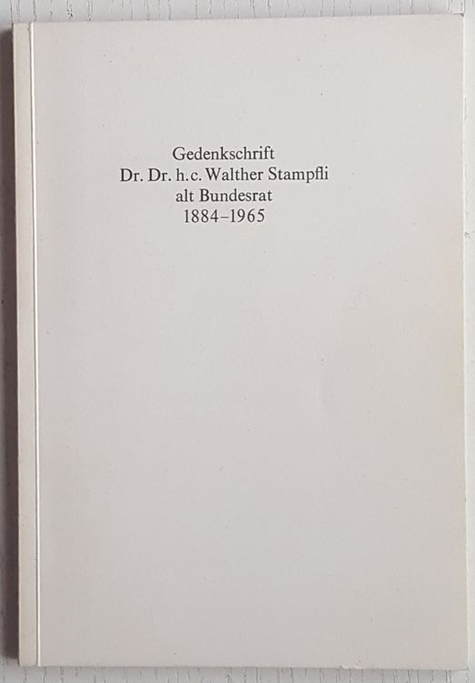 Vater der AHV: Alt Bundesrat Walther Stampfli, 1884-1965 | Kaufen auf Ricardo