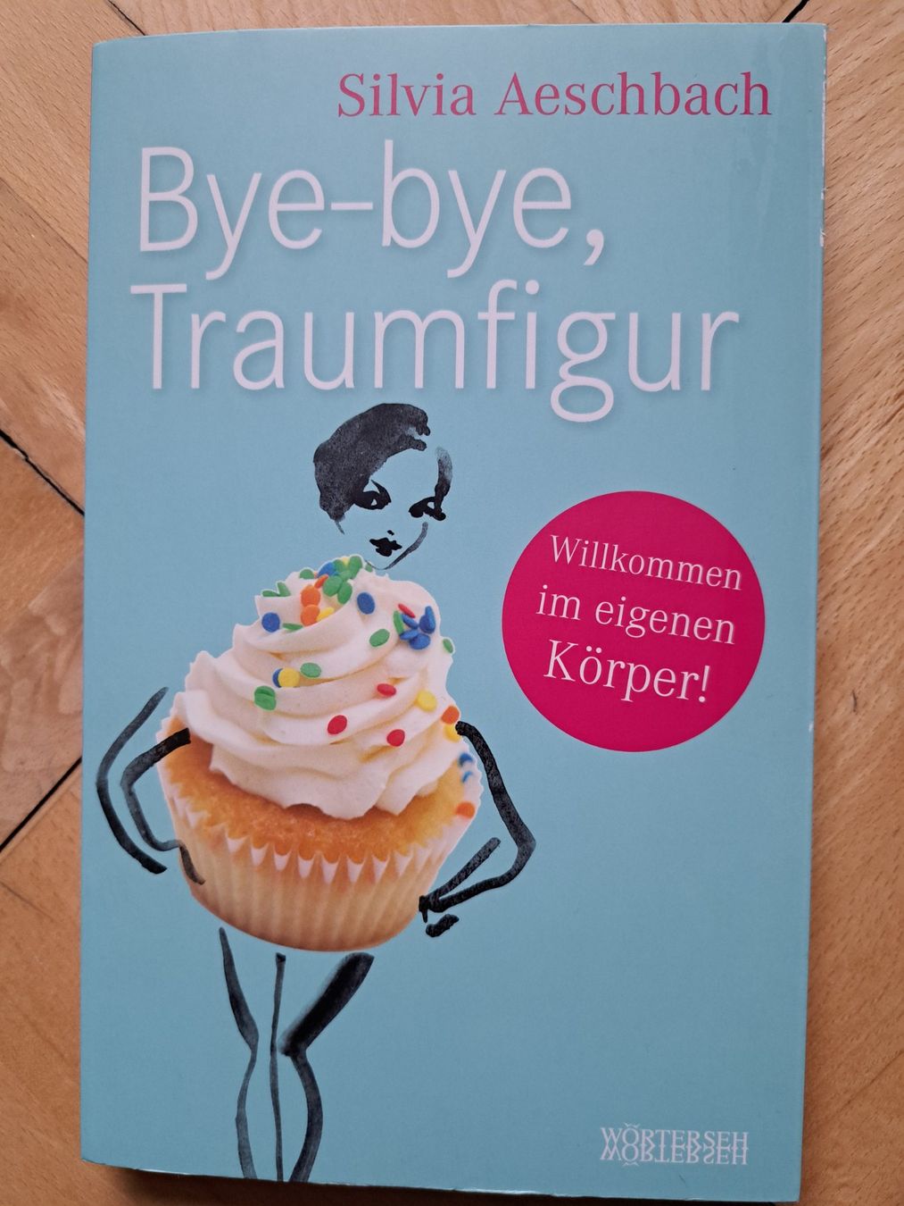 Bye Bye Traumfigur - Silvia Aeschbach (Gebraucht) in Weggis für CHF 4 ...