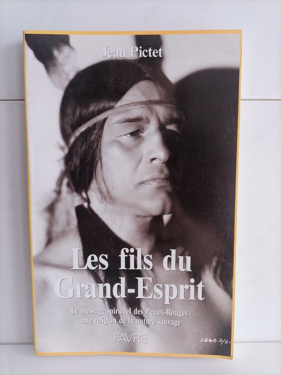 Les Fils du Grand-Esprit / Jean Pictet / Favre Lausanne 1990 | Kaufen ...