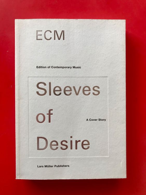 ECM: SLEEVES OF DESIRE a Cover Story / Lars Müller 1996 RAR! (Gebraucht ...