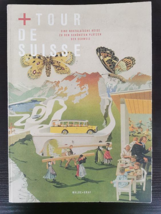 Tour de Suisse - Eine nostalgische Reise durch die Schweiz (Gebraucht ...