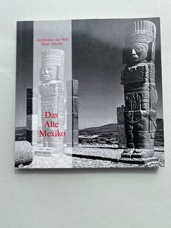 Architektur der Welt - Das Alte Mexiko - Henri Stierlin (Gebraucht) in ...