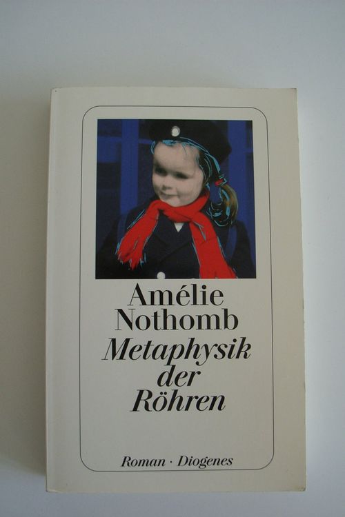 Amélie Nothomb Metaphysik der Röhren Diogenes Roman (Gebraucht) in für ...