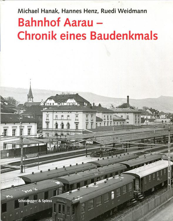 Aarau, Bahnhof, Baugeschichte, Bahnhofquartier, Architektur (Gebraucht) in Aarau für CHF 11.5 ...
