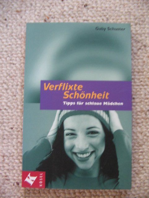 Verflixte Schönheit Tipps für schlaue Mädchen Gaby Schuster (Gebraucht ...