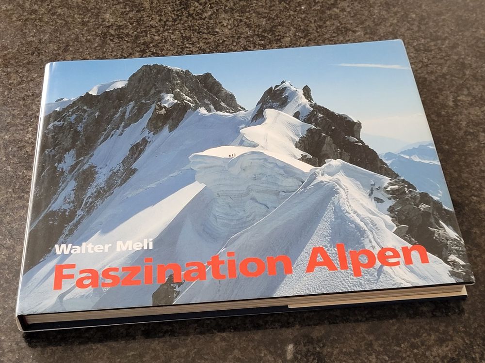 FASZINATION ALPEN, Top Bildband Schweiz, Walter Meli wie NEU (Neu ...