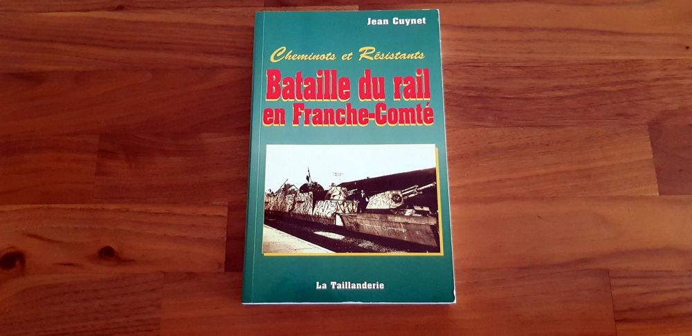 Bataille du rail en Franche-Comté: cheminots et Résistants (D'occasion ...