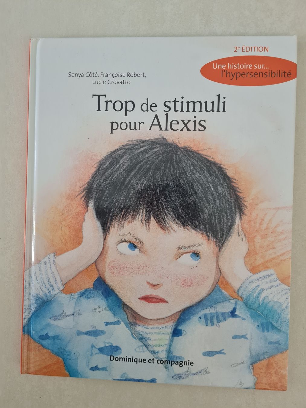 Trop de stimuli pour Alexis - Livre enfant hypersensible (Neuf (Voir ...