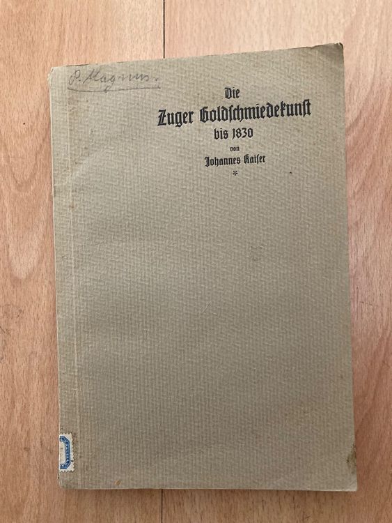 Die Zuger Goldschmiedekunst bis 1830, Johannes Kaiser (Gebraucht) in Adliswil für CHF 27 – nur ...