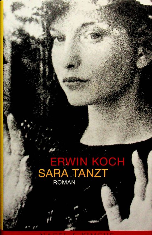 Erwin Koch Sara tanzt GB Nagel&Kimche 5. Aufl. 2007 (Gebraucht) in Reitnau für CHF 2.5 – mit ...