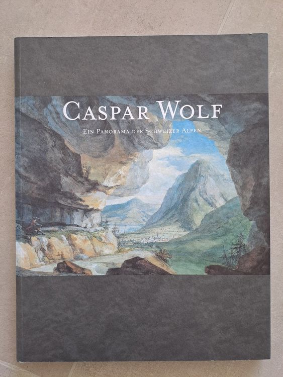 Caspar Wolf - Ein Panorama der Schweizer Alpen | Kaufen auf Ricardo