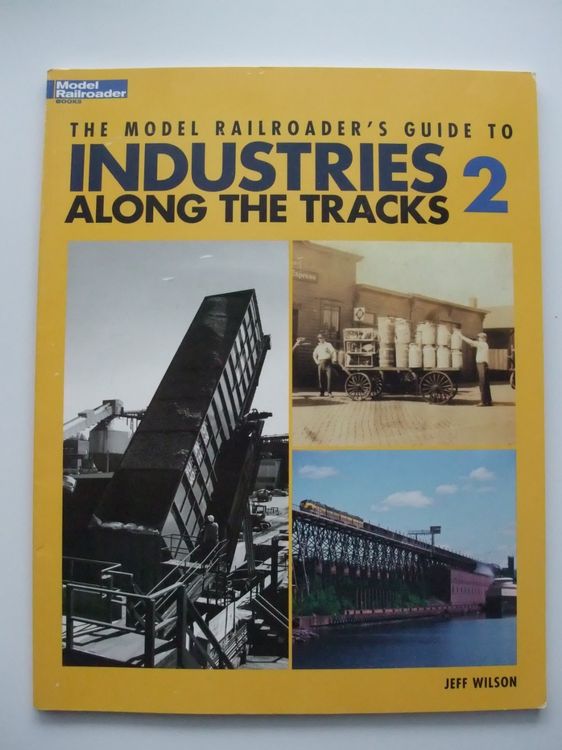 Industries along the Track 2 - Model Railroader / Kalmbach (Gebraucht ...