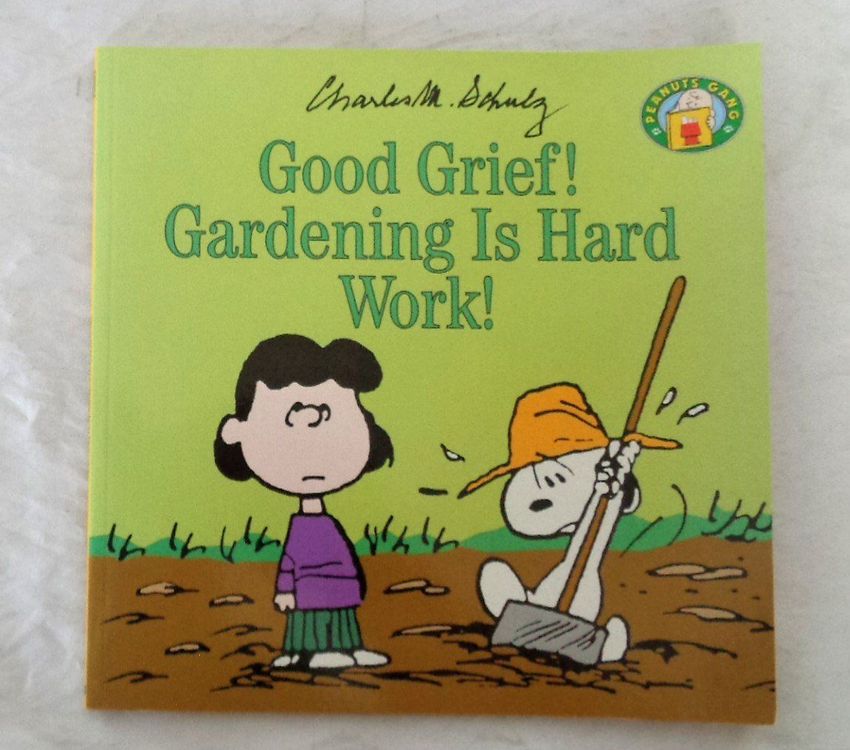Snoopy - Good Grief! Gardening Is A Hard Work / Softcover (Gebraucht ...
