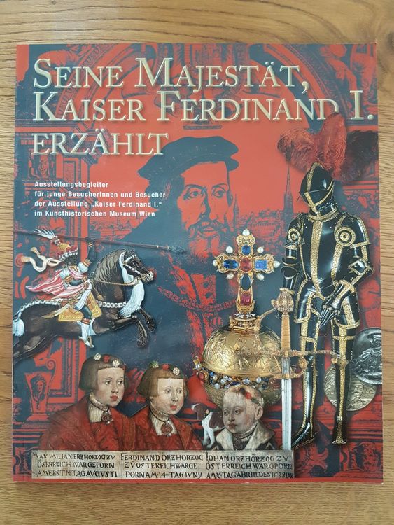 Seine Majestät Kaiser Ferdinand I. erzählt (Gebraucht) in Balsthal für CHF 5 – mit Lieferung auf ...