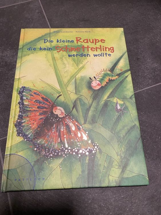 Die köeibe Raupe die kein Schmetterling werden wollte (Gebraucht) in Pratteln für CHF 28 – mit ...