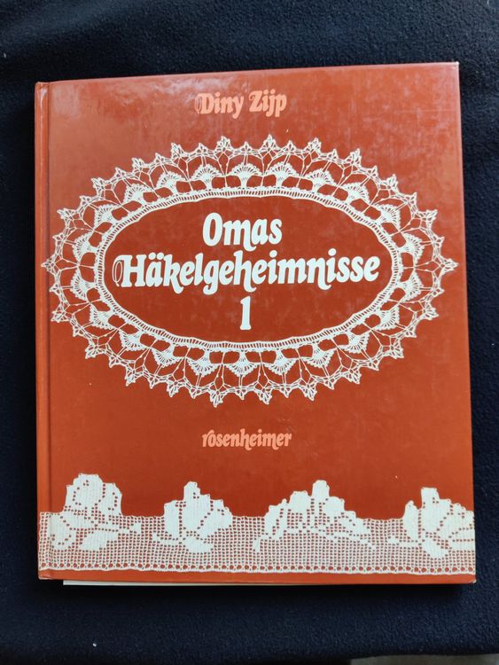 Omas Häkelgeheimnisse 1 / Diny Zijp - rosenheimer (Gebraucht) in ...