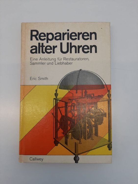 Buch: Reparieren alter Uhren. Eine Anleitung (Gebraucht) in Bazenheid für CHF 11 – mit Lieferung ...