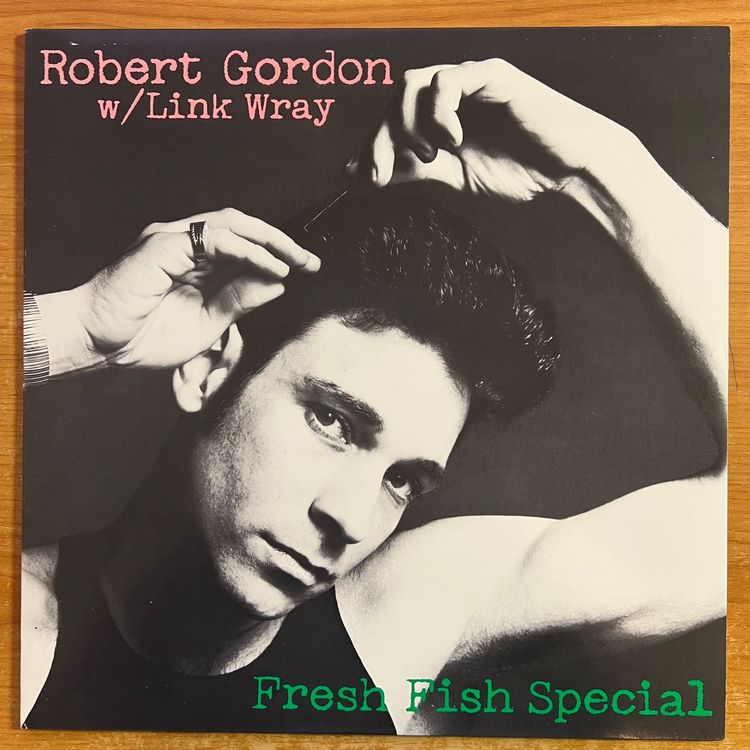 Robert Gordon & Link Wray - Fresh Fish Special / 1. US 1978 (Gebraucht ...