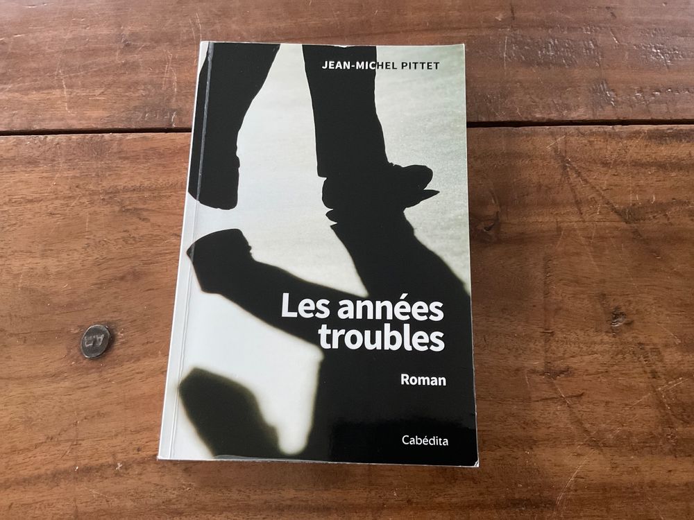 Les années troubles, Jean-Michel Pittet, roman rare! (D'occasion) à ...