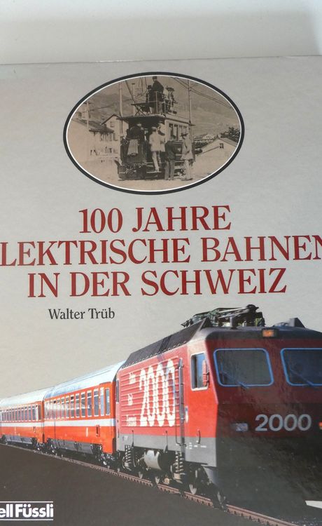 100 Jahre Elektrische Bahnen in der Schweiz (Gebraucht) in Wettingen für CHF 5 – mit Lieferung ...