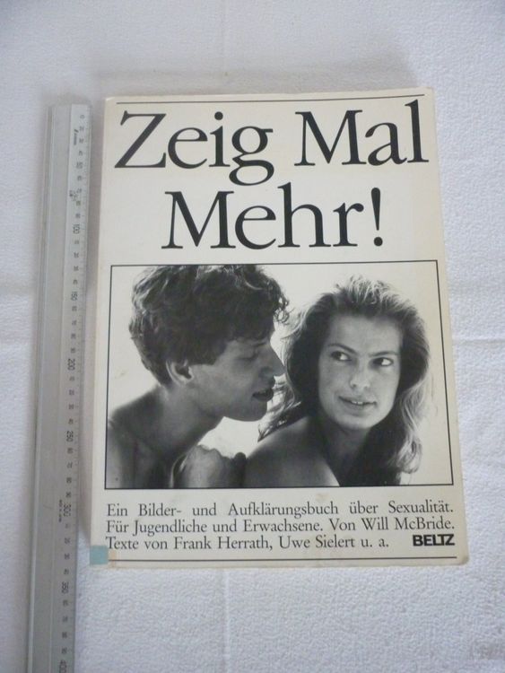 Zeig Mal Mehr! - Aufklärungsbuch, Will McBride KLASSIKER! (Gebraucht ...