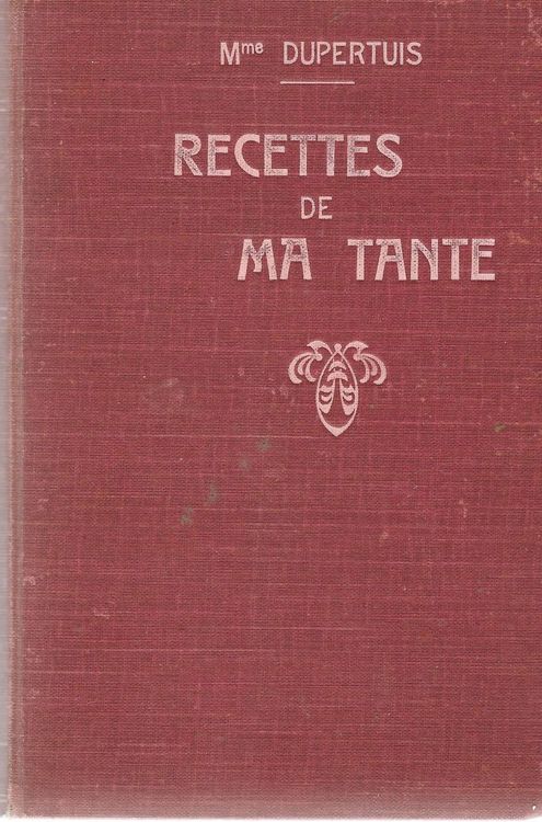Les recettes de ma tante Neuchâtel 1907 cuisine bourgeoise (Gebraucht ...
