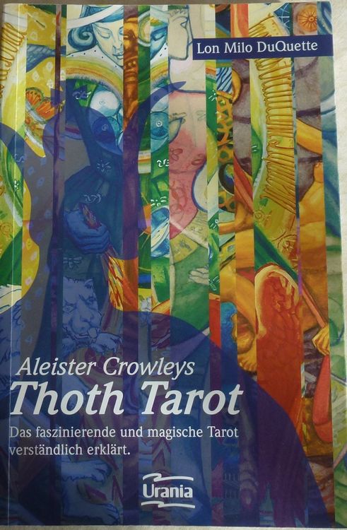 Aleister Crowleys Thoth Tarot - Lon Milo DuQuette (Gebraucht) in Kriens ...