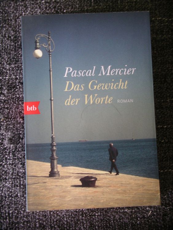 pascal mercier (peter bieri) - das gewicht der worte (Gebraucht) in ...