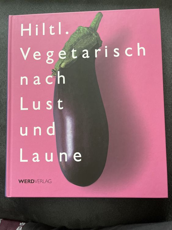 Hiltl.. Vegetarisch nach Lust und Laune (Gebraucht) in Niederhasli für CHF 14 – mit Lieferung ...