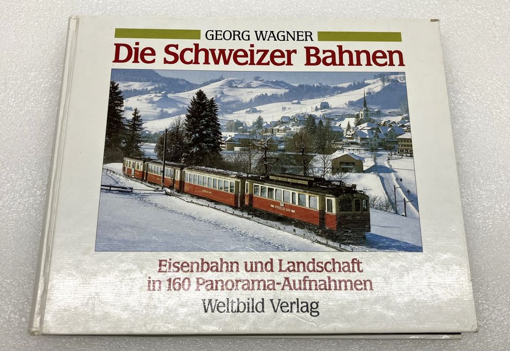 Die Schweizer Bahnen - Georg Wagner - 160 Panorama-Aufnahmen (Gebraucht) in Thun für CHF 7 – mit ...