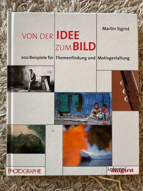 Von der IDEE zum BILD / Martin Sigrist (Gebraucht) in Sissach für CHF 9 ...