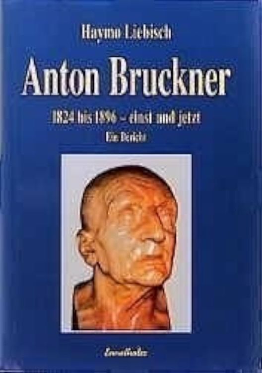 H. Liebisch: Anton Bruckner, einst und jetzt (Neu (gemäss Beschreibung ...