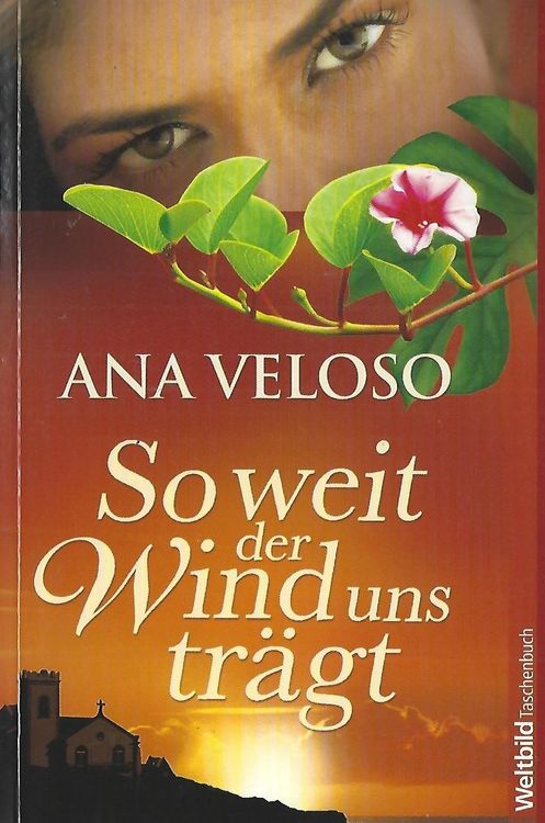 Veloso Ana - So weit der Wind uns trägt / Roman (Gebraucht) in ...