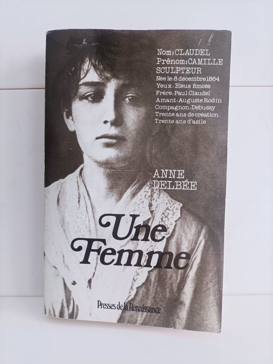 Camille Claudel - Une femme / Anne Delbée / Presses de la re | Kaufen ...