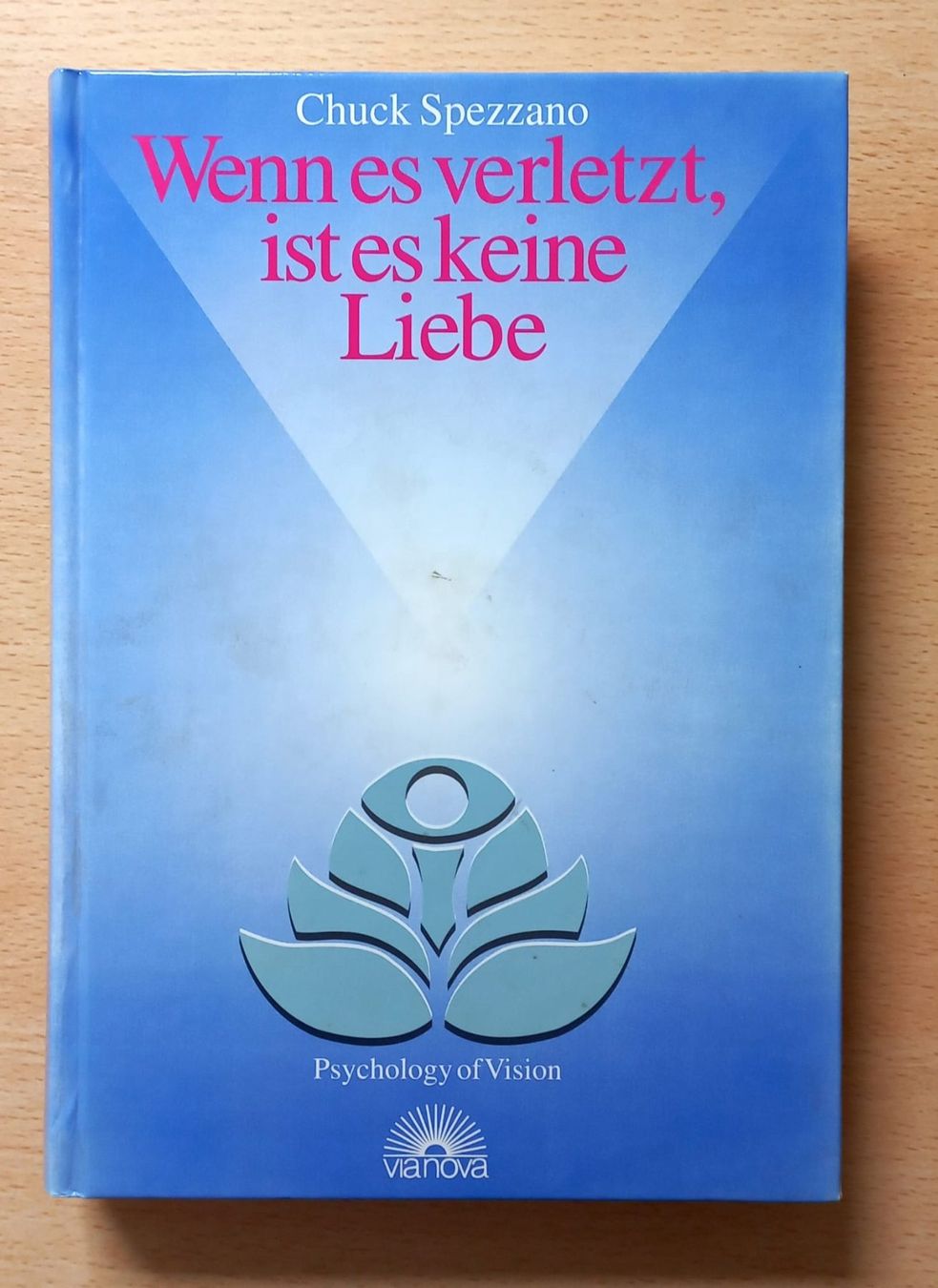 Chuck Spezzano: Wenn es verletzt ist es keine Liebe (Gebraucht) in ...