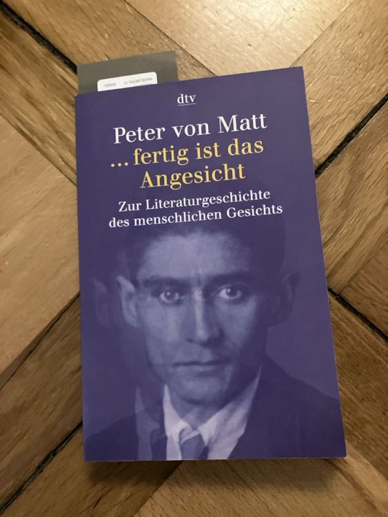 Peter von Matt: ... fertig ist das Angesicht German (Gebraucht) in ...