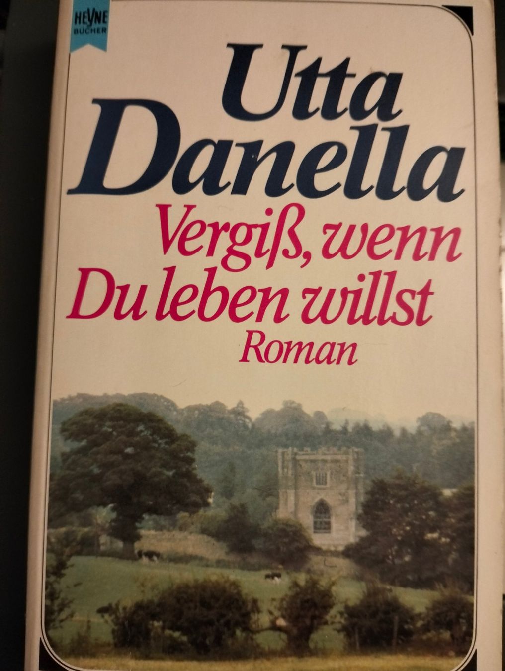 Utta Danella: Vergiss, wenn Du leben willst (Gebraucht) in Däniken SO ...
