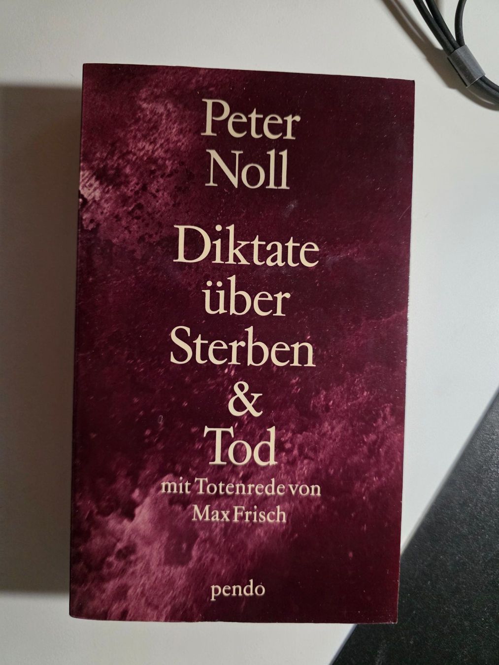 Peter Noll - Diktate über Sterben & Tod - Max Frisch (Gebraucht) in ...