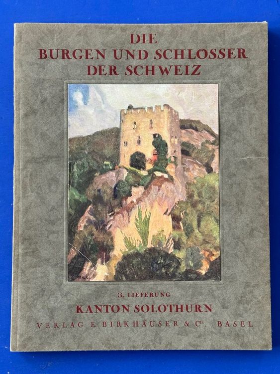 Die Burgen und Schlösser des Kantons Solothurn. 3. Lieferung (Gebraucht) in Adliswil für CHF 18 ...