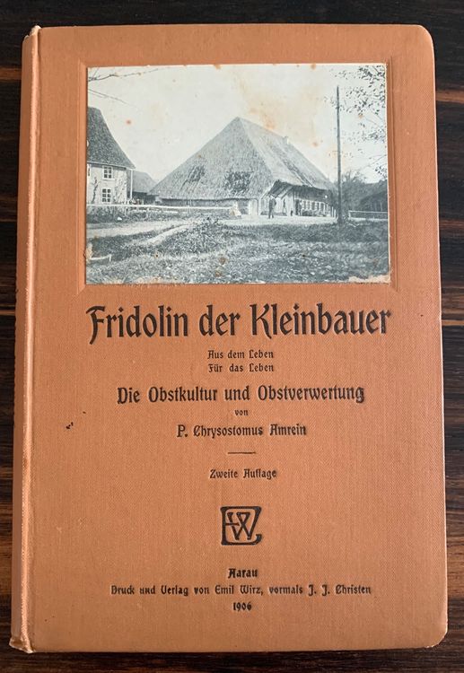 Fridolin der Kleinbauer, Die Obstkultur und Obstverwertung (Gebraucht) in Zumikon für CHF 12 ...
