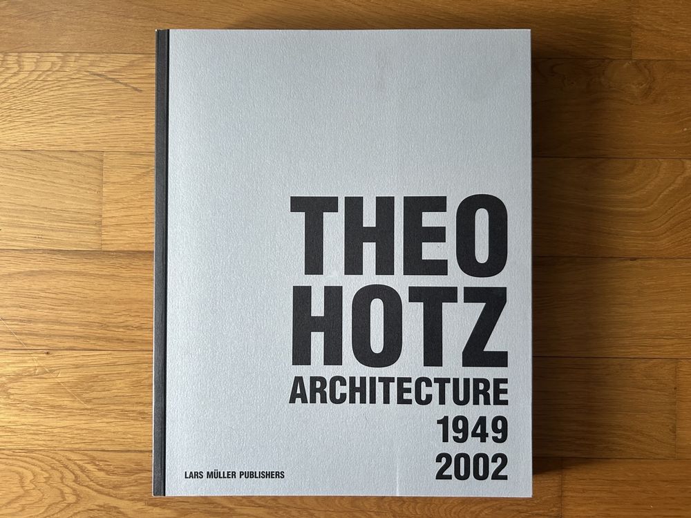 THEO HOTZ - architecture 1949 2002 (Gebraucht) in Uetikon am See für ...