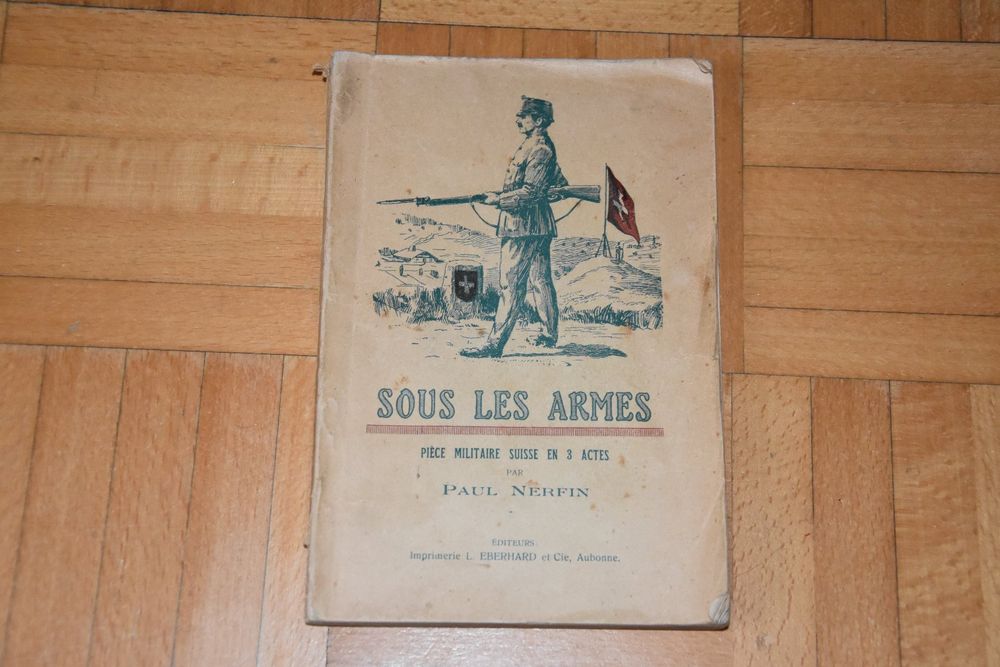 Paul Nerfin - Sous les armes (pièce militaire suisse) (Gebraucht) in ...