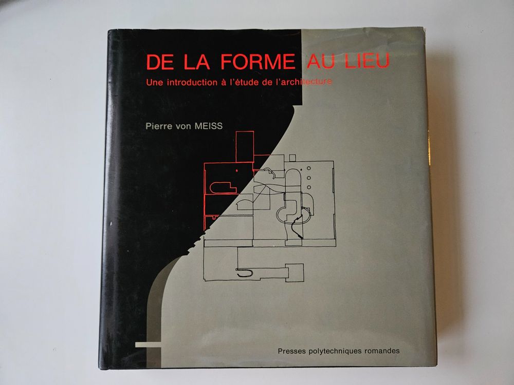 De la forme au lieu - Pierre von Meiss - 1986 (D'occasion) à Echandens ...