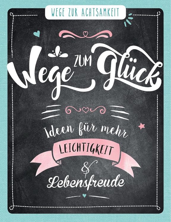 Wege zum Glück. Ideen für mehr Leichtgkeit und Lebensfreude (Neu ...