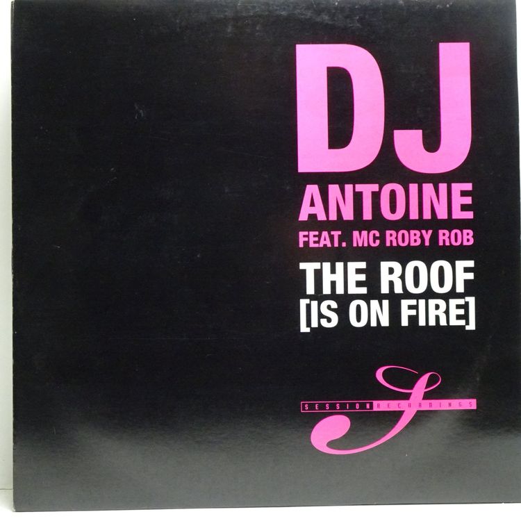 DJ Antoine Ft. Mc Roby Rob – The Roof Is On Fire (12″ Maxi) | Kaufen ...
